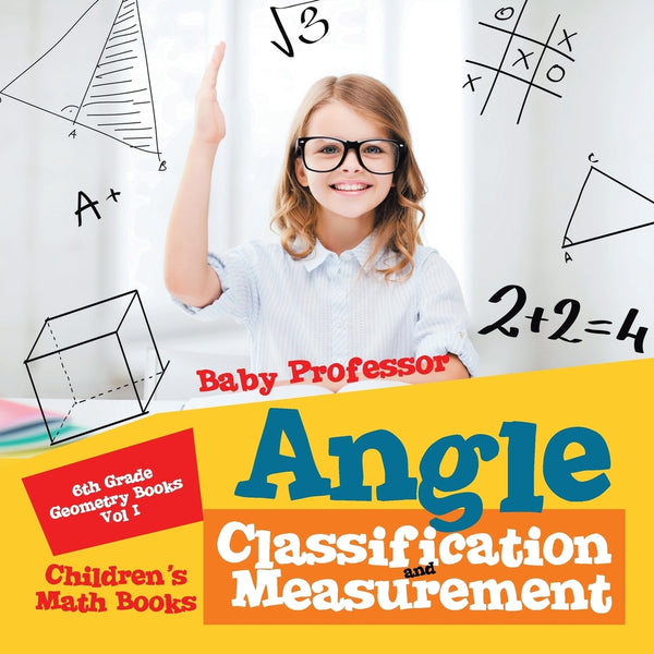 Angle Classification and Measurement - 6th Grade Geometry Books Vol I ...
