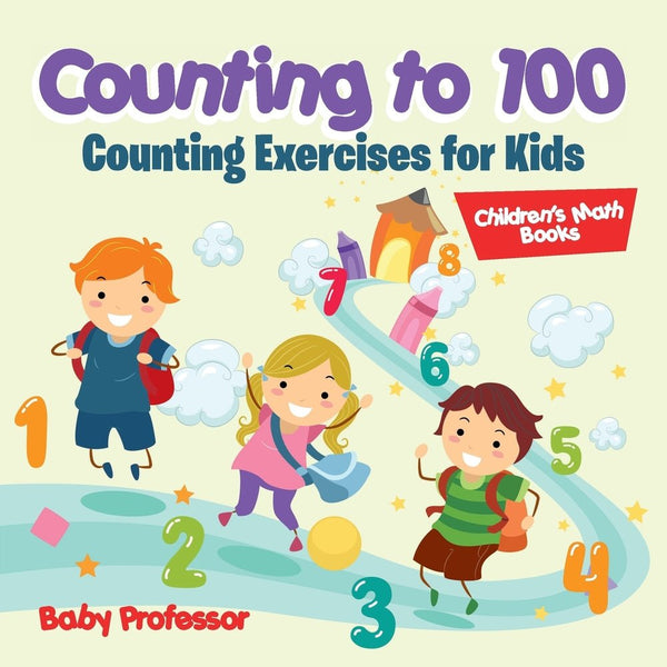 Counting to 100 - Counting Exercises for Kids | Children's Math Books ...