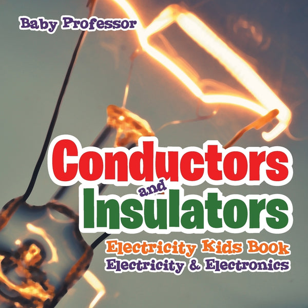 Conductors and Insulators Electricity Kids Book | Electricity ...