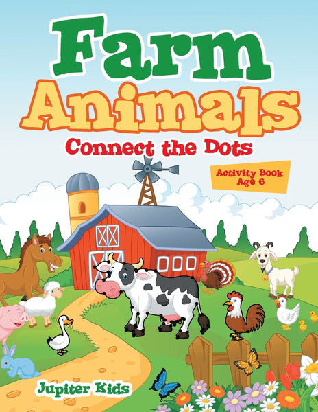 Farm Animals: Connect the Dots Activity Book Age 6 – Speedy Publishing LLC