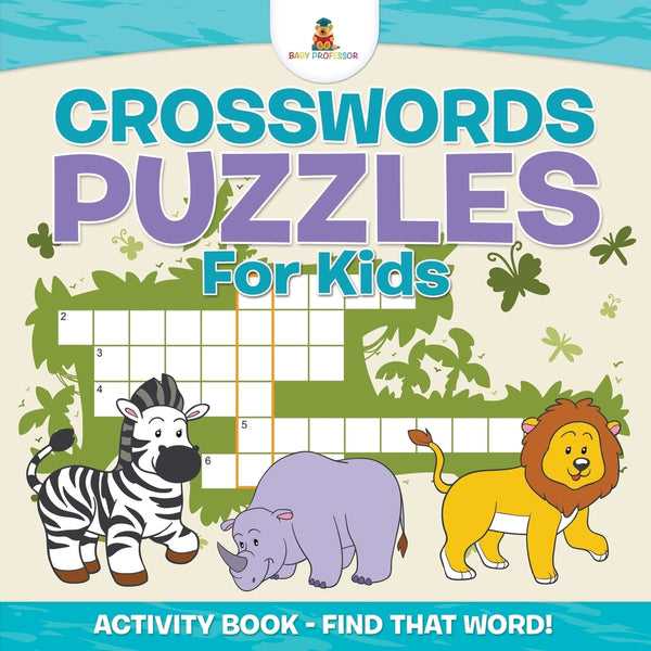 Crosswords Puzzles For Kids - Activity Book - Find that Word! – Speedy ...