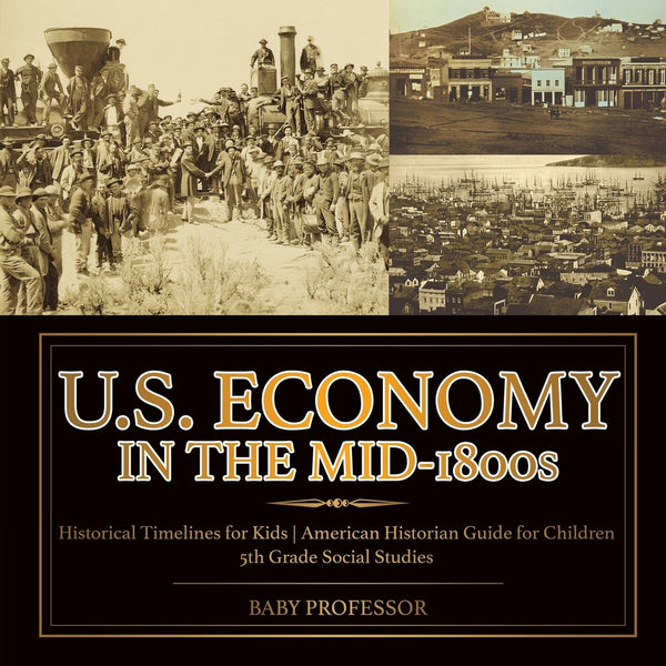 U.S. Economy in the Mid-1800s - Historical Timelines for Kids ...