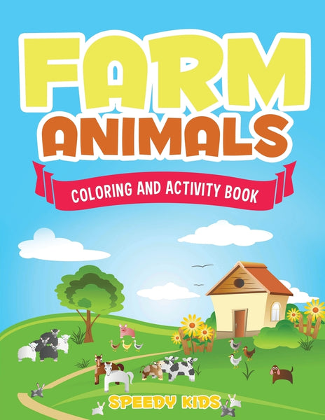 Farm Animals: Coloring and Activity Book – Speedy Publishing LLC
