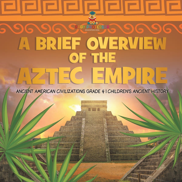 A Brief Overview of the Aztec Empire | Ancient American Civilizations ...