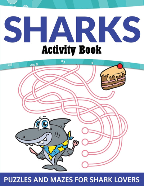 Sharks Activity Book: Puzzles and Mazes for Shark Lovers – Speedy ...