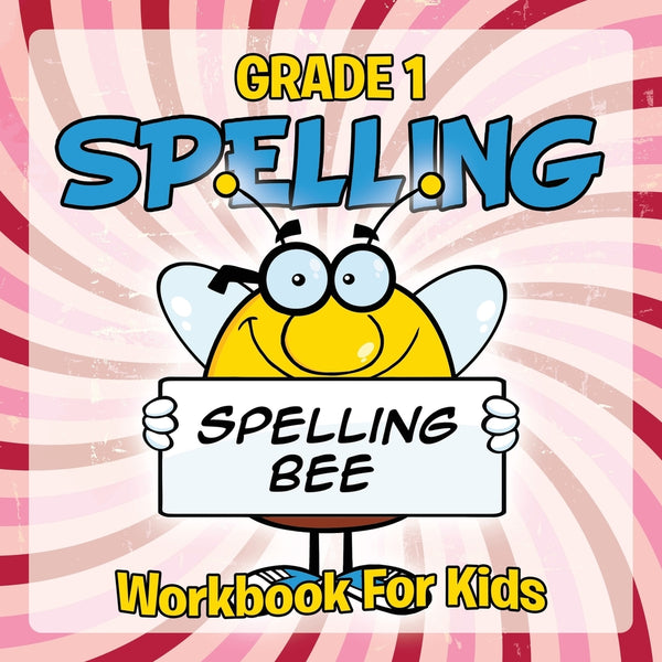 Grade 1 Spelling: Workbook For Kids – Speedy Publishing LLC