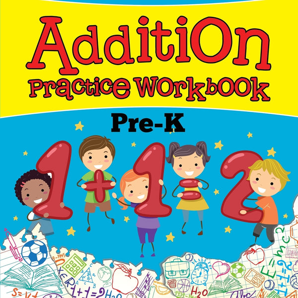 Addition Practice Workbook Pre-K – Speedy Publishing LLC