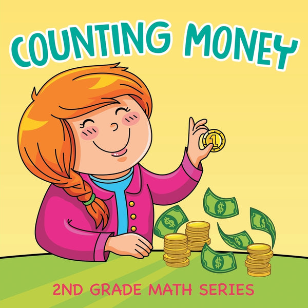 Counting Money: 2nd Grade Math Series – Speedy Publishing LLC