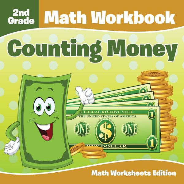 2nd Grade Math Workbook: Counting Money | Math Worksheets Edition ...