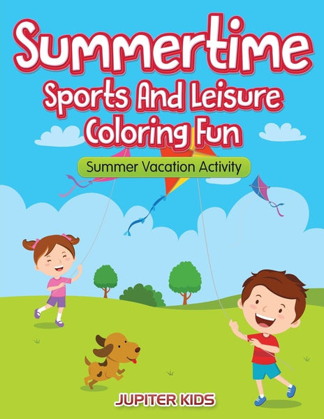Summertime - Sports And Leisure Coloring Fun: Summer Vacation Activity ...