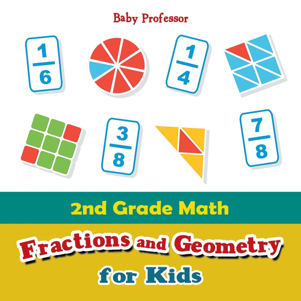 2nd Grade Math: Fractions and Geometry for Kids – Speedy Publishing LLC