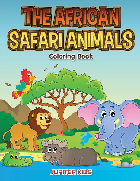 The African Safari Animals Coloring Book – Speedy Publishing LLC
