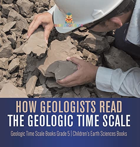 How Geologists Read the Geologic Time Scale Geologic Time Scale Books ...