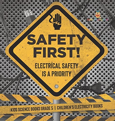 Safety First! Electrical Safety Is a Priority Kids Science Books Grade ...