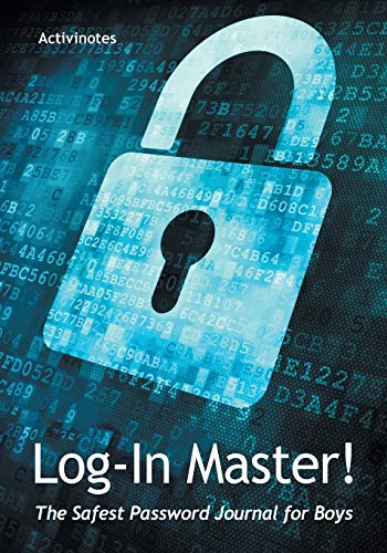 Log-In Master! The Safest Password Journal for Boys – Speedy Publishing LLC