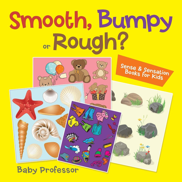 Smooth, Bumpy or Rough? | Sense & Sensation Books for Kids – Speedy ...