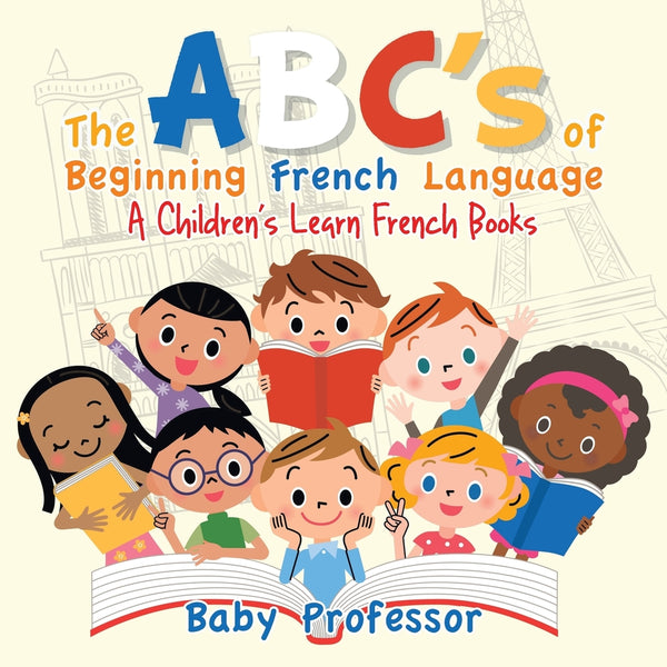 The ABC's of Beginning French Language | A Children's Learn French ...