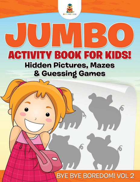 Jumbo Activity Book for Kids! Hidden Pictures Mazes & Guessing Games ...