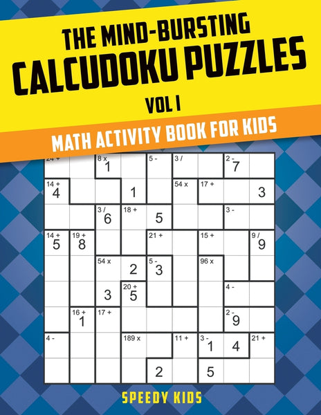 The Mind-Bursting Calcudoku Puzzles Vol I: Math Activity Book for Kids ...