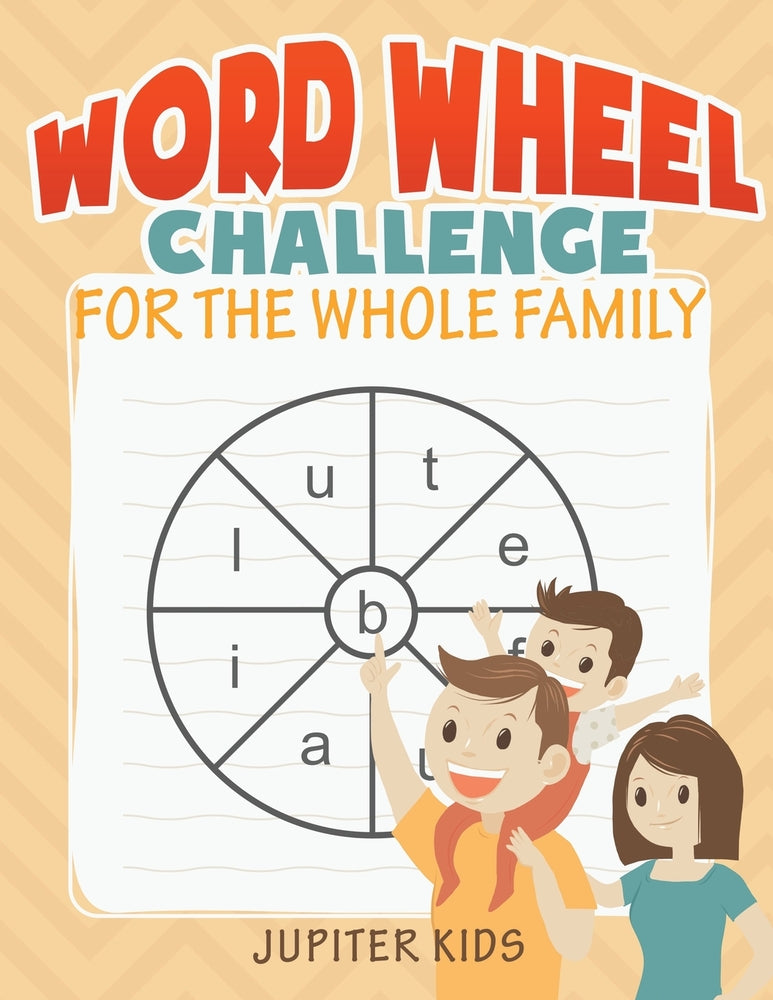 Word Wheel Challenge for the Whole Family – Speedy Publishing LLC