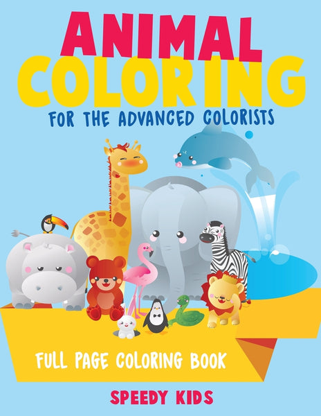 Animal Coloring for the Advanced Colorists - Full Page Coloring Book ...