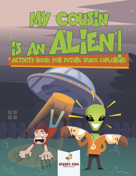 My Cousin is an Alien! Activity Book for Future Space Explorers ...