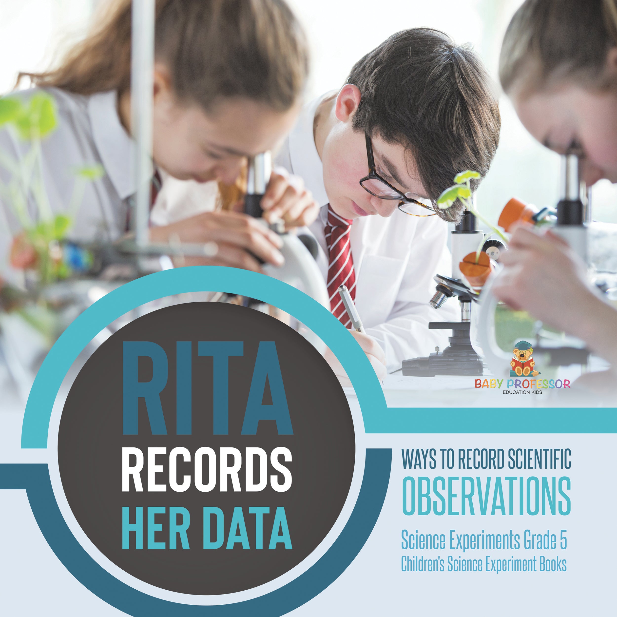 Rita Records Her Data: Ways to Record Scientific Observations Science ...