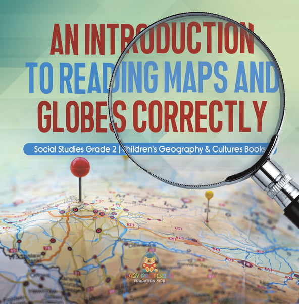 An Introduction to Reading Maps and Globes Correctly Social Studies Gr ...