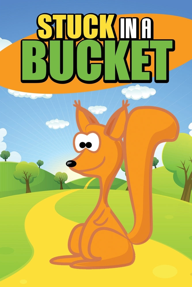 Stuck In A Bucket Speedy Publishing Llc
