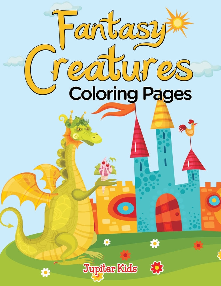 Fantasy Creatures (Coloring Pages) – Speedy Publishing LLC