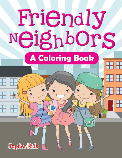 Friendly Neighbors (A Coloring Book) – Speedy Publishing LLC