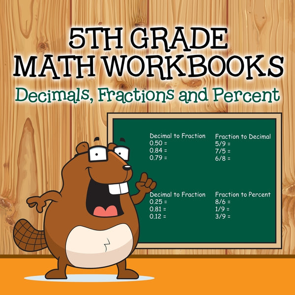 Fifth Grade Math Workbooks: Decimals, Fractions and Percent – Speedy ...