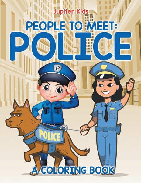 People to Meet: Police (A Coloring Book) – Speedy Publishing LLC