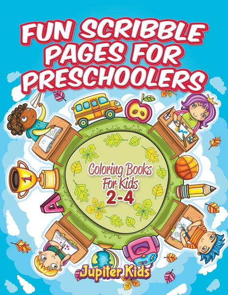 Fun Scribble Pages for Preschoolers: Coloring Books For Kids 2-4 ...