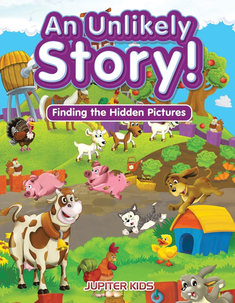 An Unlikely Story! Finding the Hidden Pictures – Speedy Publishing LLC