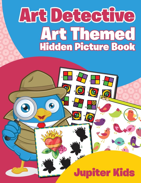 Art Detective: Art Themed Hidden Picture Book – Speedy Publishing LLC