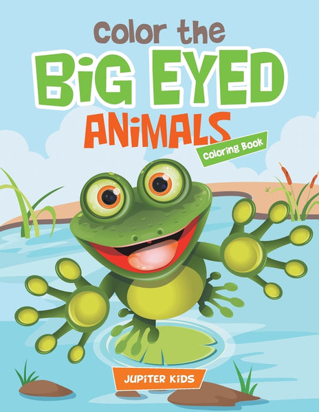 Color the Big Eyed Animals Coloring Book – Speedy Publishing LLC