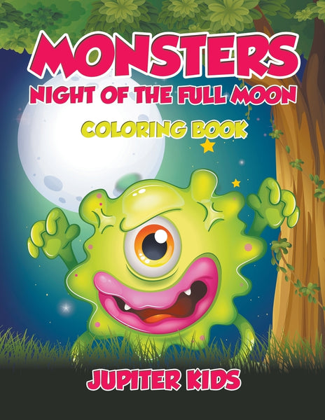 Monsters Night of the Full Moon Coloring Book – Speedy Publishing LLC