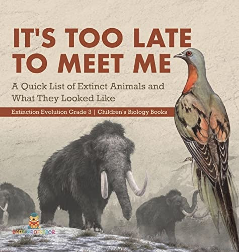It's Too Late to Meet Me: A Quick List of Extinct Animals and What They ...